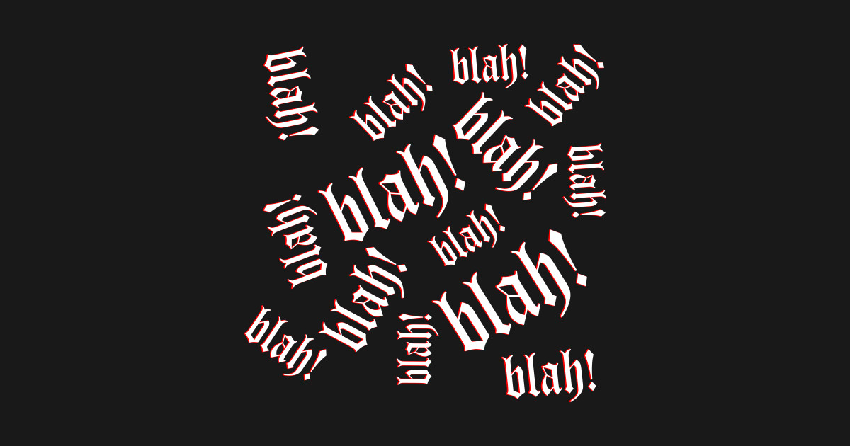 Blah! (Pattern #2) - Blah - T-Shirt | TeePublic