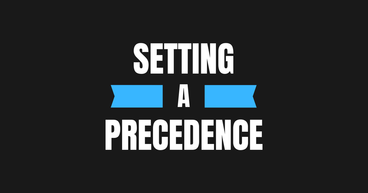 Setting A Precedence - Important Choices - T-Shirt | TeePublic