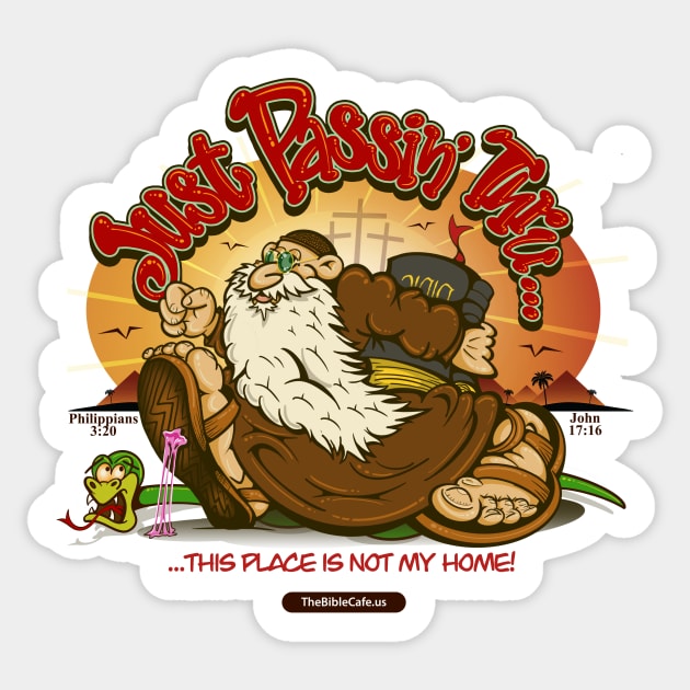 Just Passin' Thru - Christianity - Sticker | TeePublic