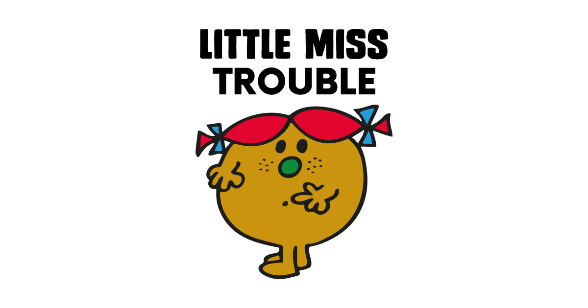 LITTLE MISS TROUBLE - Little Miss - T-Shirt | TeePublic
