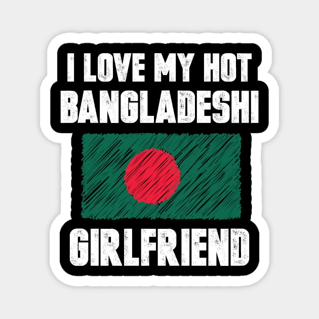I Love My Hot Bangladeshi Girlfriend - Bangladesh Girlfriend - Magnet ...