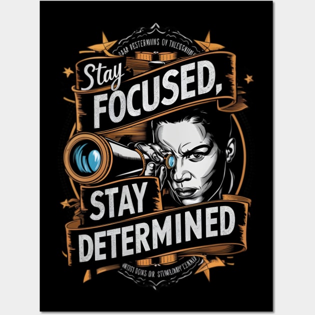 Stay Focused, Stay Determined | Motivational Quote Shirt | Hustle and ...