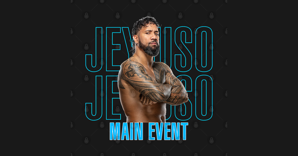 JEY USO | JEY USO MAIN EVENT - Jey Uso - T-Shirt | TeePublic