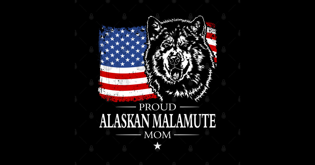 Proud Alaskan Malamute Mom American Flag patriotic gift dog - Patriotic ...