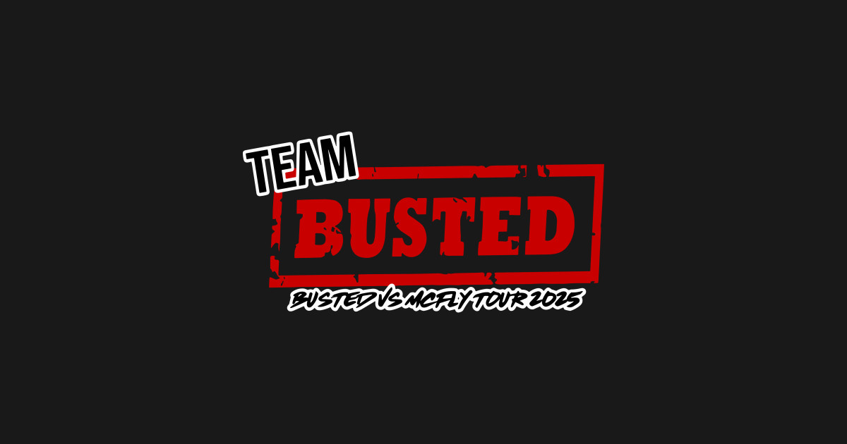 Busted vs McFly Tour 2025 Team Busted - Busted Vs Mcfly - T-Shirt | TeePublic