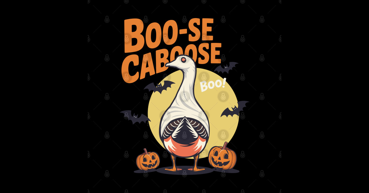 Boo-se Caboose | Funny Goose Halloween Pun - Boo Se Caboose Funny Goose ...