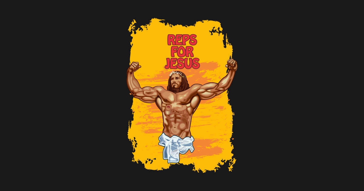 Hallowed be thy gains - Swole Jesus - Jesus is your homie so remember ...