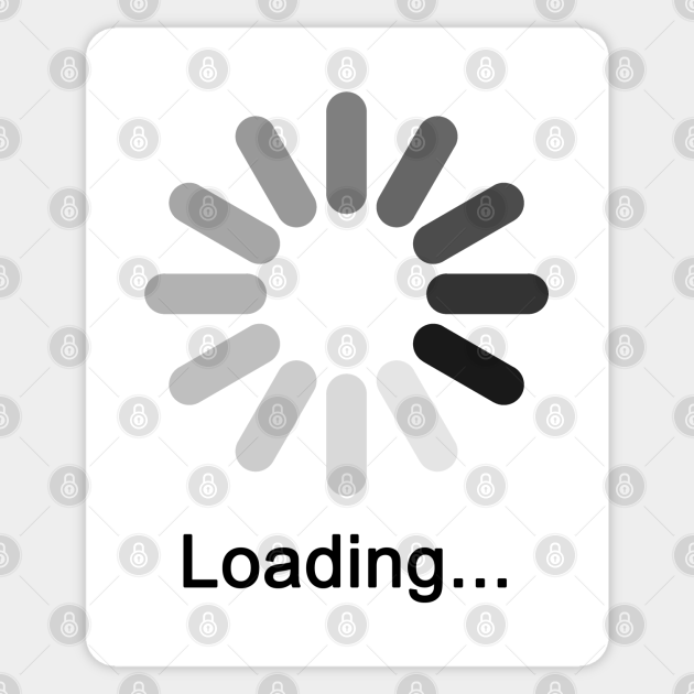 Loading - Loading - Sticker | TeePublic