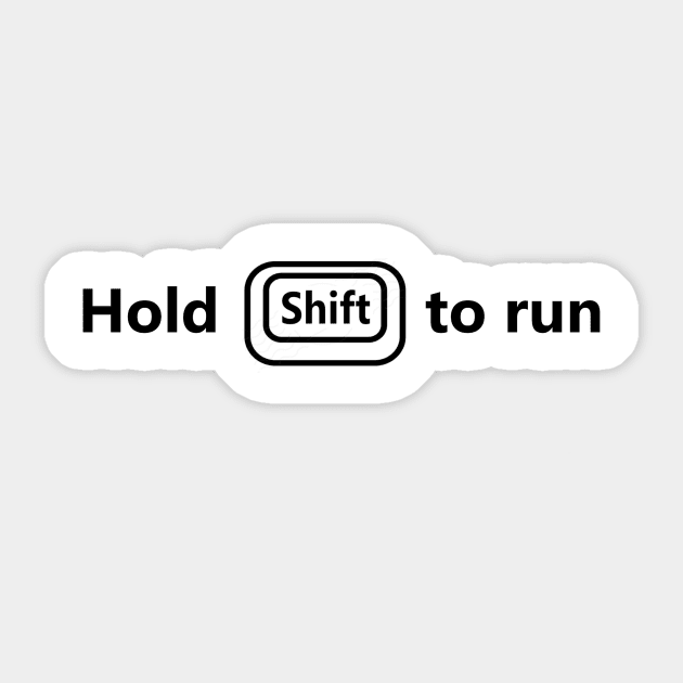 Hold shift to run gamer shirt in black font - Gaming Apparel - Sticker ...