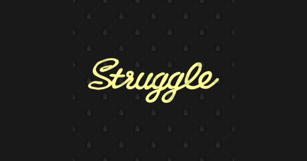 Lettering - Struggle - T-Shirt | TeePublic