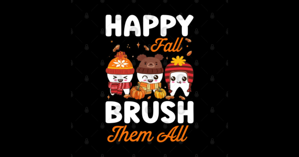 Cute Fall Teeth Characters with Brush Reminder - Fall Dental Humor ...