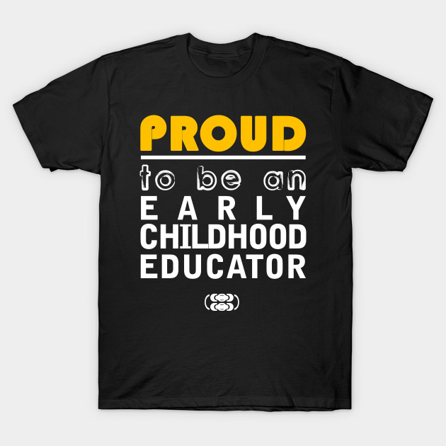 Proud to be an early childhood educator - Nizamsaril - T-Shirt | TeePublic