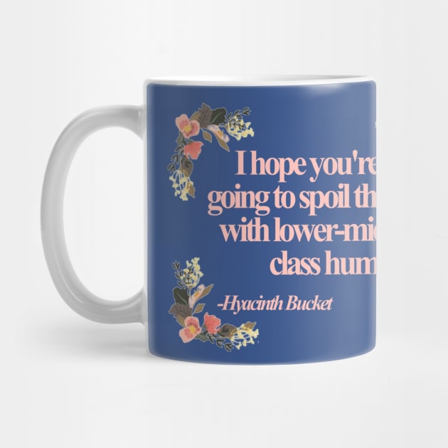 Hyacinth Quotes - Keeping Up Appearances - Mug | TeePublic