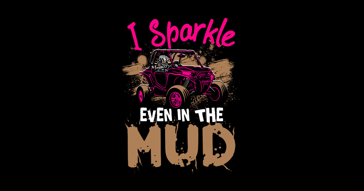 SXS UTV I Sparkle Even In The Mud Pink Off-Road Adventure - Sxs Utv ...