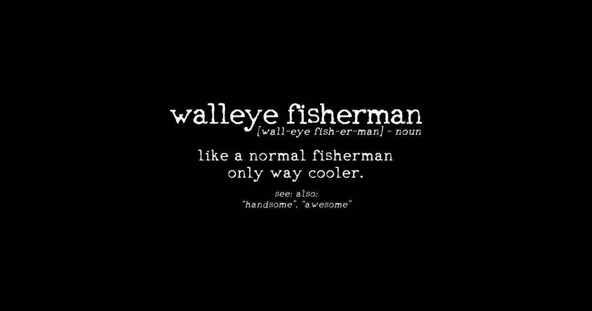Mens Walleye Fisherman Definition Funny Quote Fishing - Mens Walleye ...