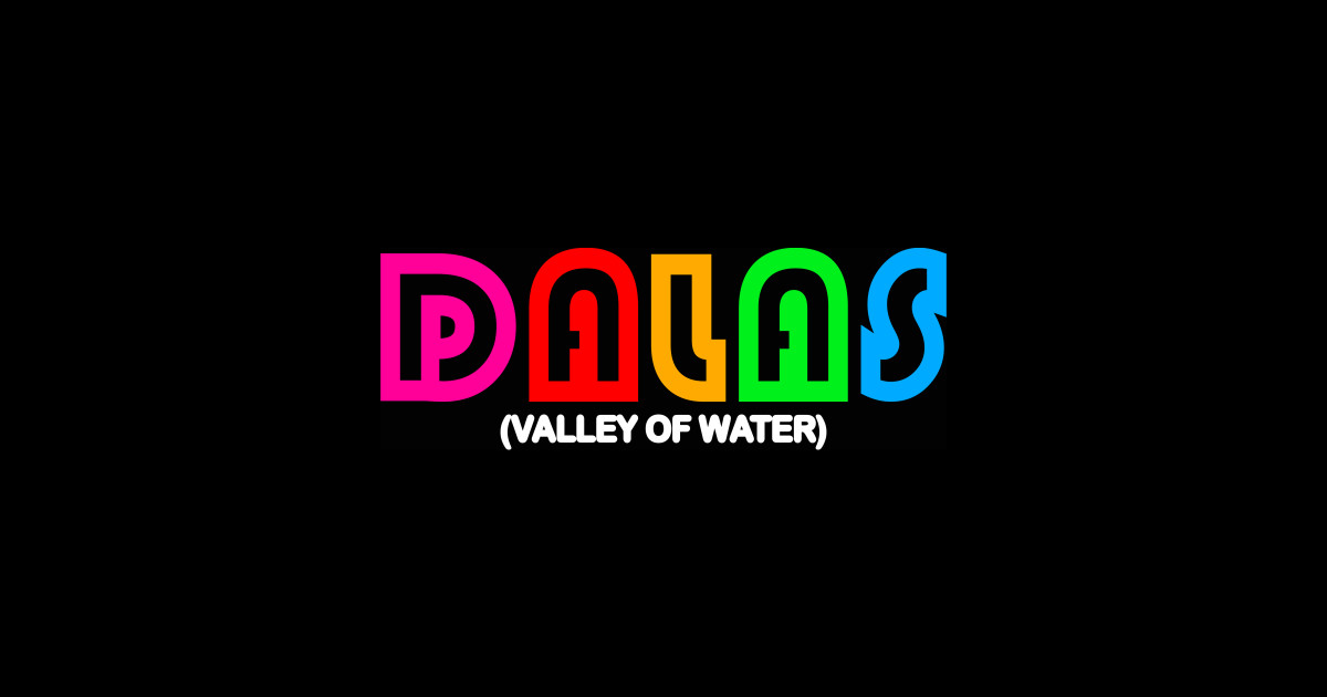 Dalas - Valley of water - Dalas - Sticker | TeePublic