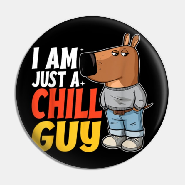Chill Guy Meme Character Funny - I Am Just A Chill Guy - Pin | TeePublic