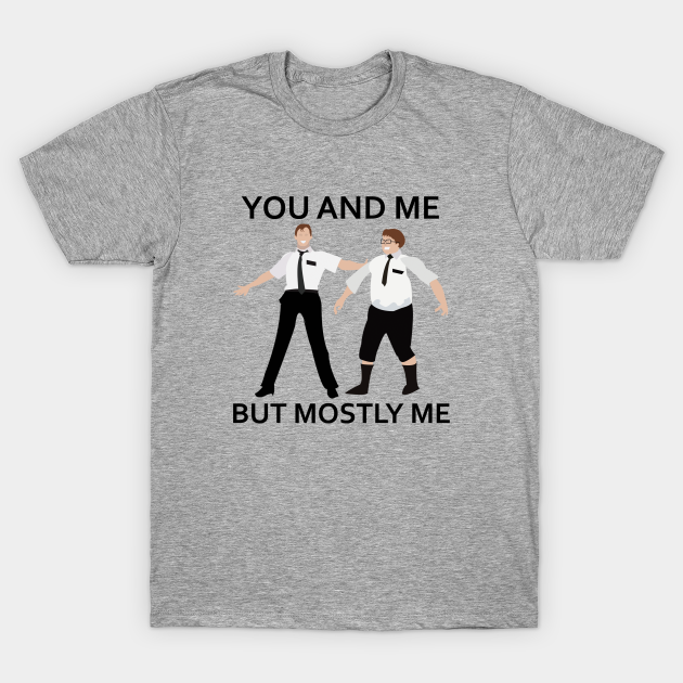 You And Me But Mostly Me - Book Of Mormon - T-Shirt | TeePublic