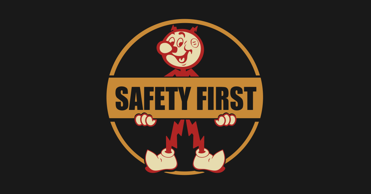 Safety First - Safety First - T-Shirt | TeePublic