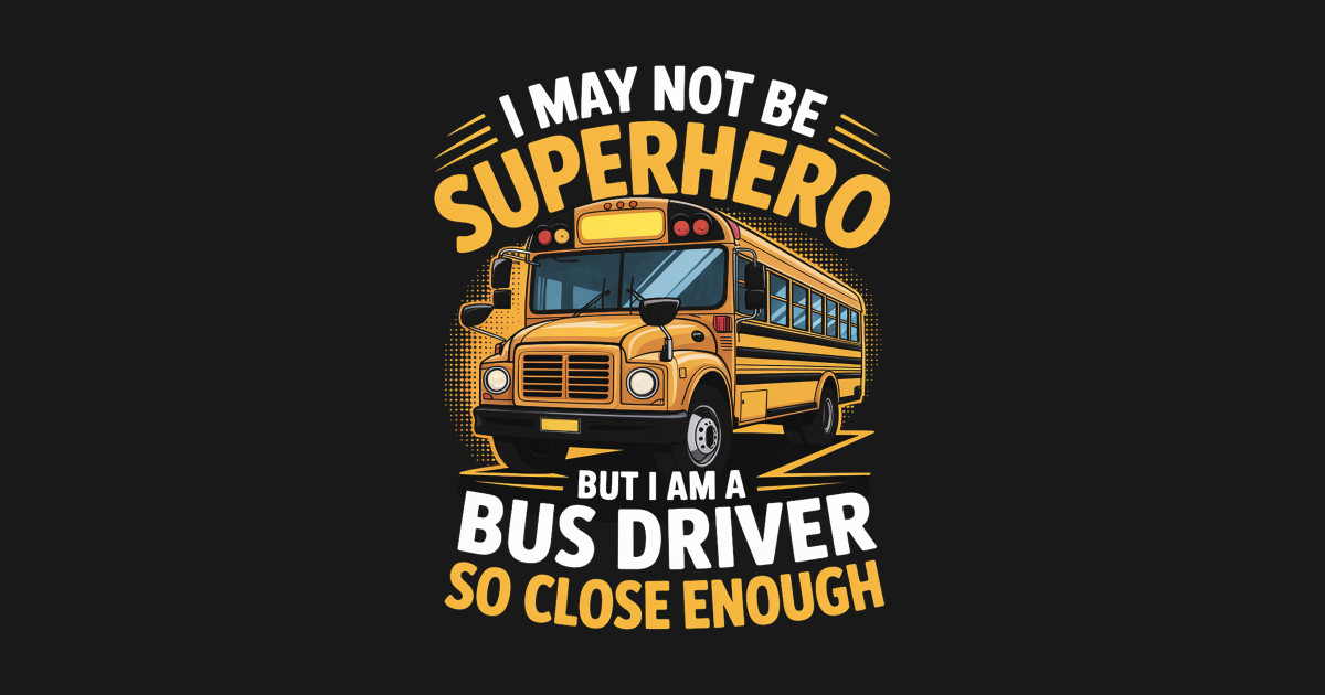 Superhero School Bus Driver - Bus Driver - Superhero School Bus Driver ...