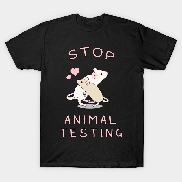 Stop Animal Testing - Animal Rights - T-Shirt | TeePublic