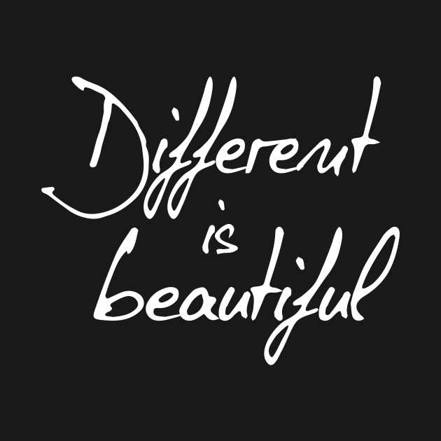 Different Is Beautiful Inspiring Gift - Inspiring Words - T-Shirt ...