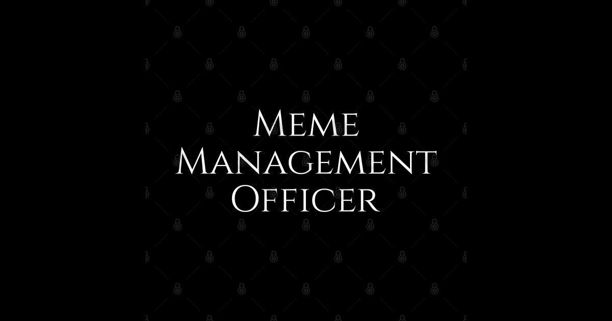 Memetic Warfare Meme Management Officer Funny Memes Gift - Meme ...
