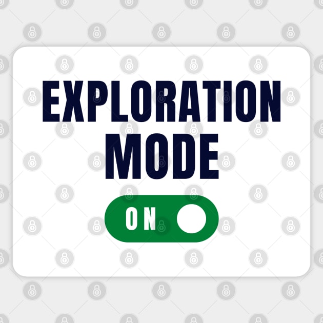 Exploration mode on - Explore The World - Sticker | TeePublic