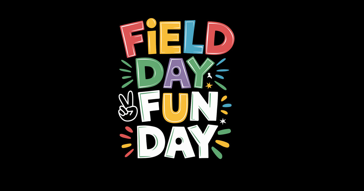 Field Day Fun Day Funny For Teacher Kids Field Day 2025 - Field Day ...