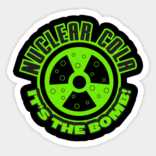 Nuclear Cola - Nuclear - Sticker | TeePublic