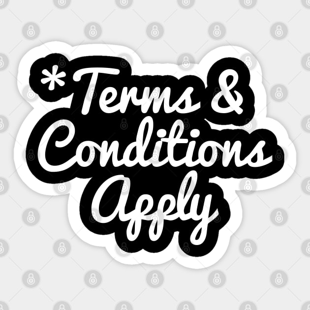 Terms And Conditions Apply - Funny Lawyer Gifts - Sticker | TeePublic