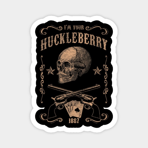Vintage I'm Your Huckleberry Doc Holiday - Im Your Huckleberry - Magnet ...