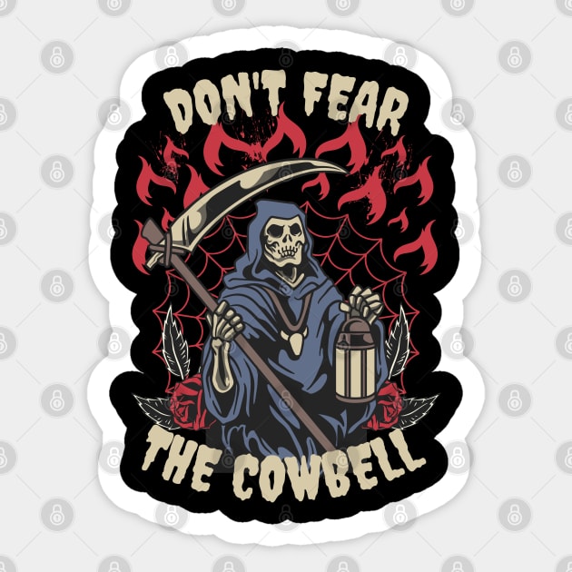 Don't Fear The Cowbell - Grim Reaper - Sticker | TeePublic