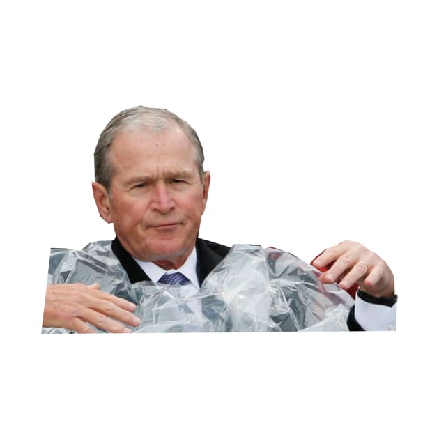 George W Bush - Rain Poncho Meme - George W Bush - T-Shirt | TeePublic