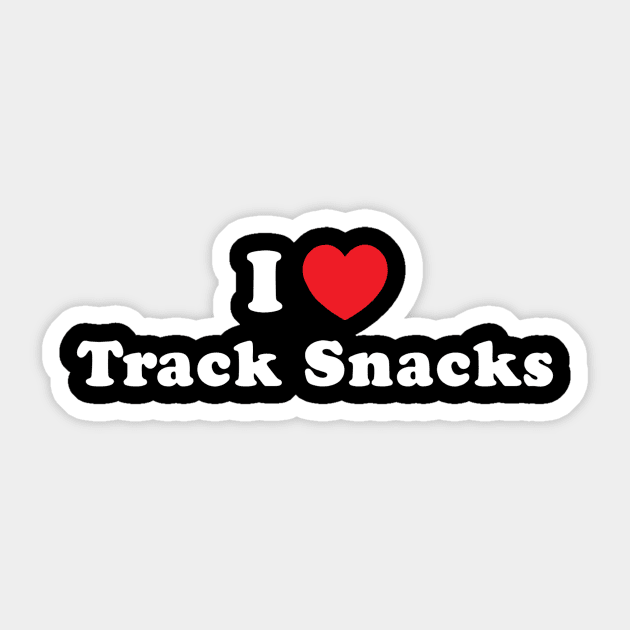 I Love Track Snacks - Mx - Sticker | TeePublic