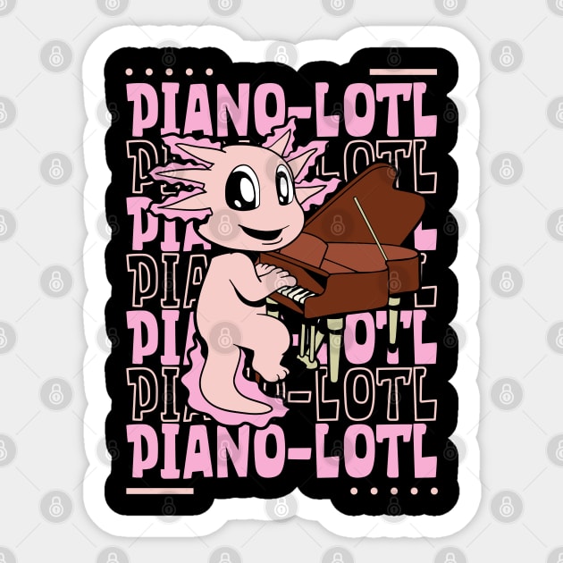 Pianolotl - Axolotl at the piano - Pianolotl - Sticker | TeePublic