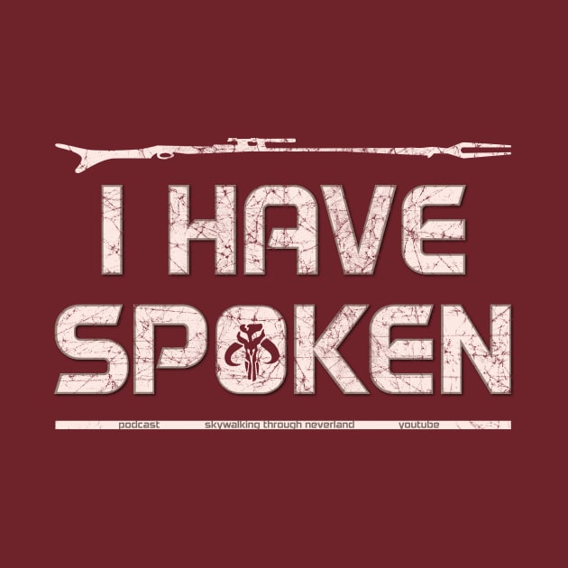 I Have Spoken BIG Version - I Have Spoken Mandalorian - T-Shirt | TeePublic