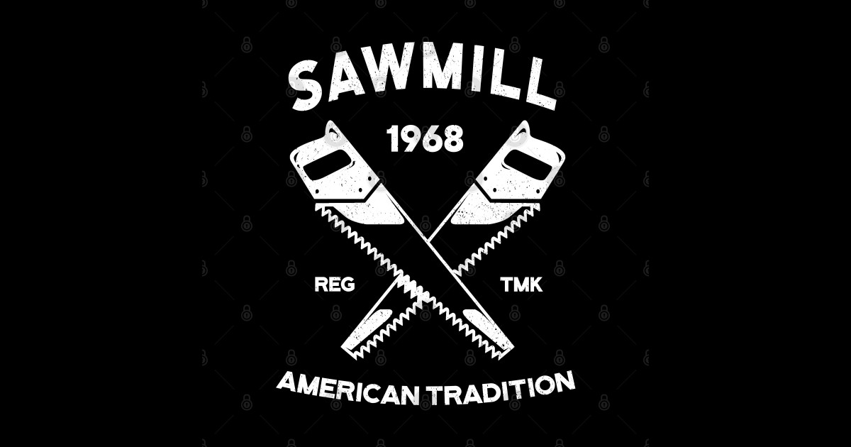 Sawmill Saws - Sawmill - Sticker | TeePublic