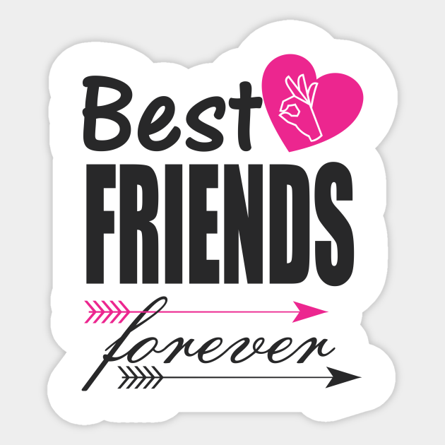 Best Friends Forever - Friends - Sticker | TeePublic