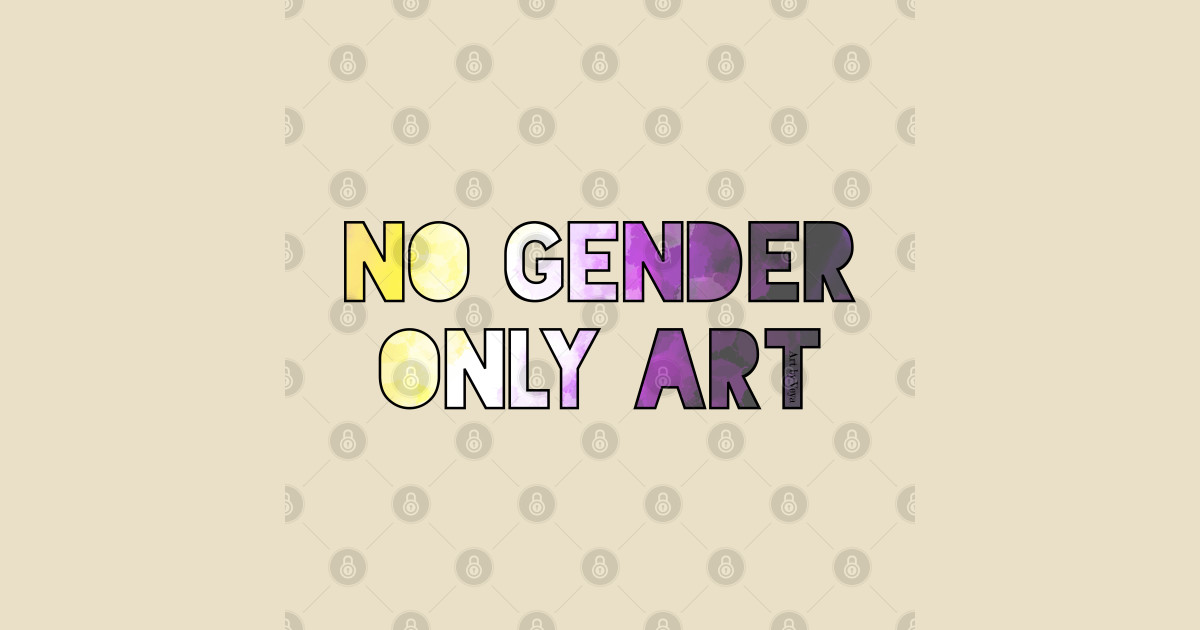 No Gender Only Art - Nonbinary - T-Shirt | TeePublic