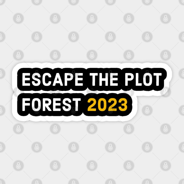 Escape the plot forest - Epf 23 - Sticker | TeePublic