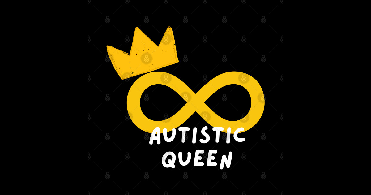 Autistic Queen - Autistic Daughter - Sticker | TeePublic