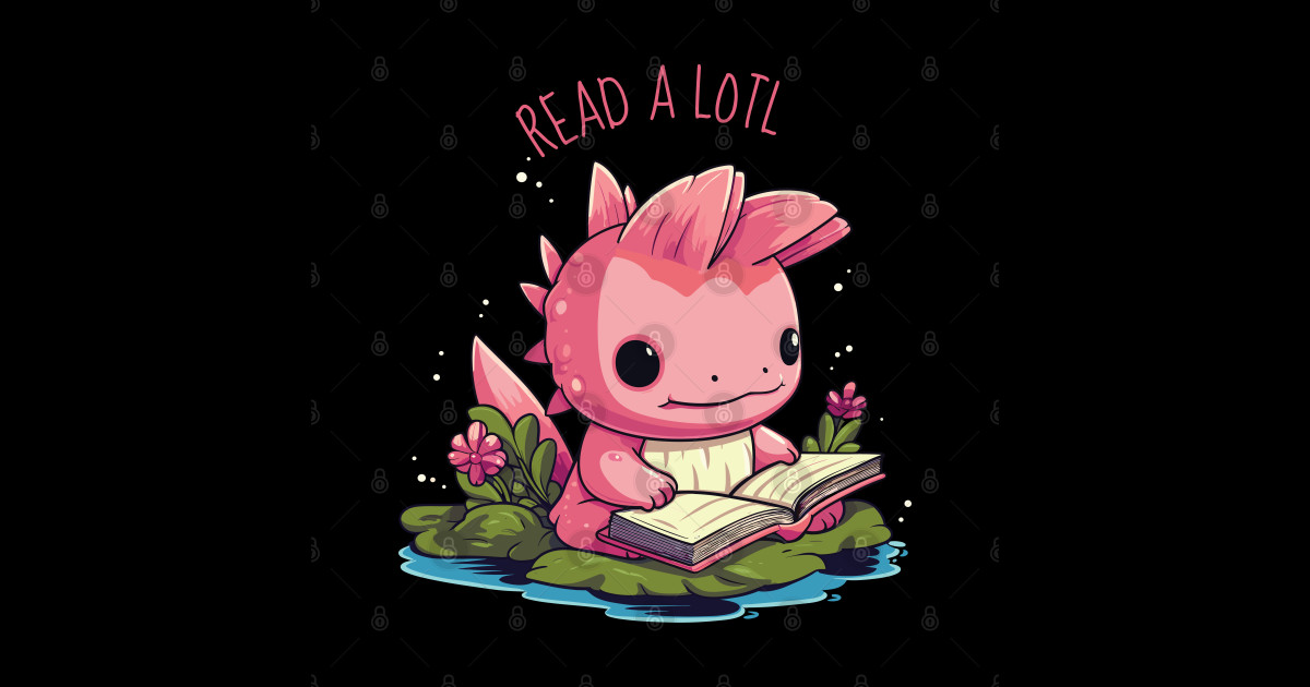 Read ALotl Axolotl Cute Pink Salamander Fish Reading - Axolotl Reading ...