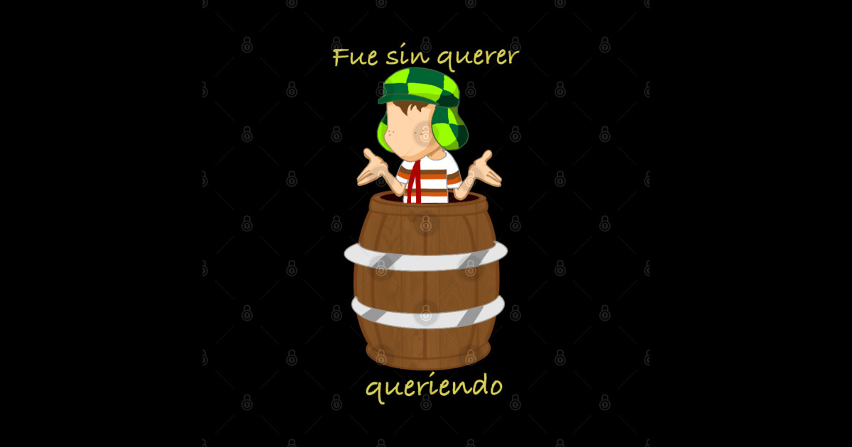 El chavo - Fue Sin Querer Queriendo - Pin | TeePublic