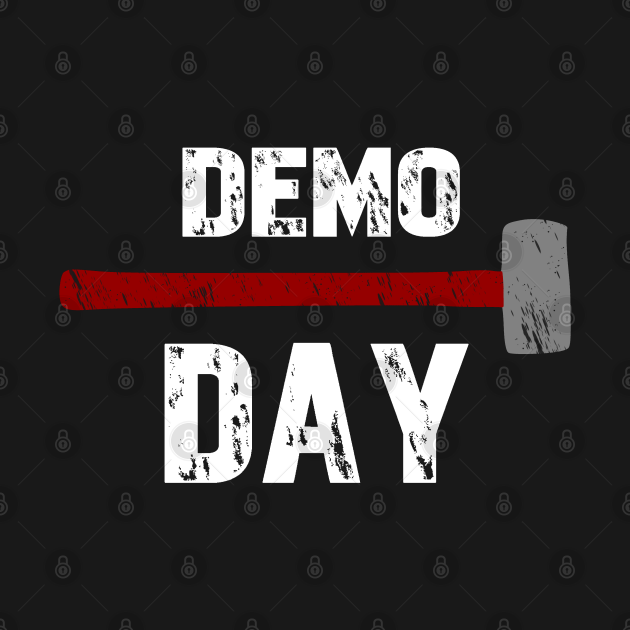 Demo Day T-Shirt - Vintage Distressed Demoday Gift - Demoday - T-Shirt ...