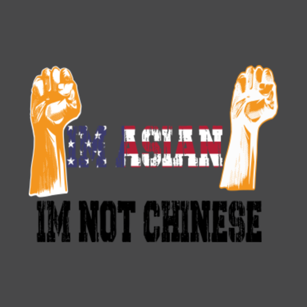Im ASIAN im not CHINESE - Im Not Chinese - T-Shirt sold by DaviFreeman ...