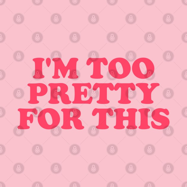 I'm Too Pretty For This T-shirt, Y2K Clothing,Trendy Y2k - Im Too ...