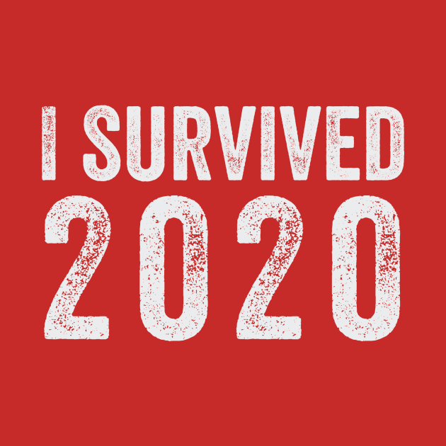 I Survived 2020 Distressed - White Text - I Survived 2020 - T-Shirt ...