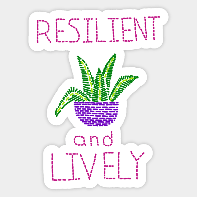 Embroidered Resilient and Lively - Plant - Sticker | TeePublic