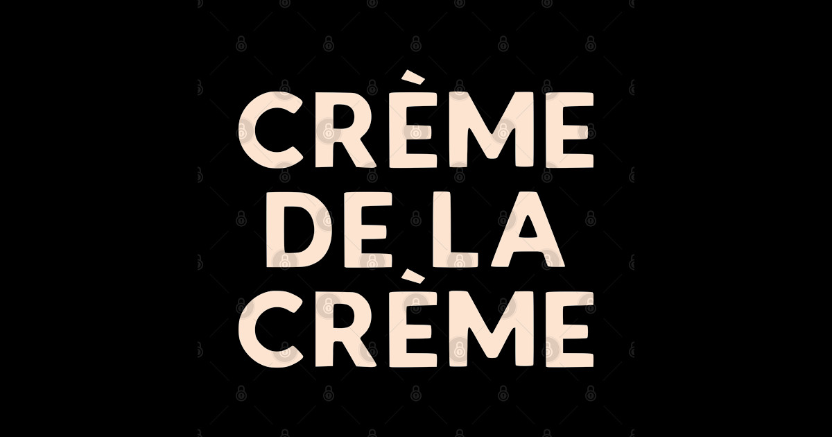 Creme de la Creme Retro French Hand Lettering - Creme - Sticker | TeePublic